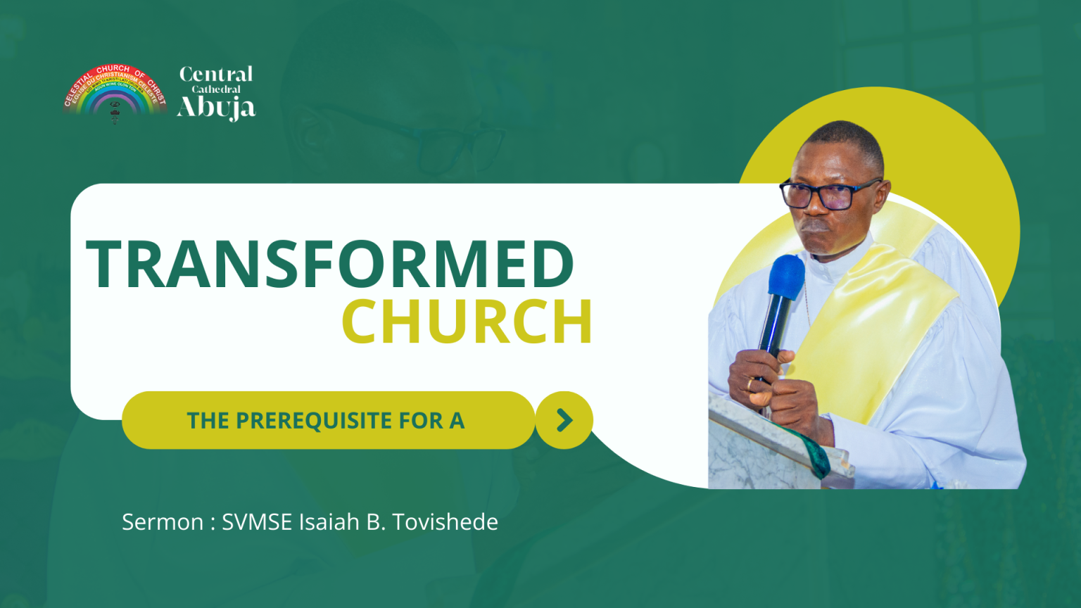 The Prerequisite for a Transformed Church – Central Cathedral Abuja
